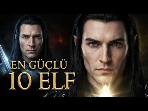 Orta Dünya’nın En Güçlü 10 Elfi: Zirvede Kim Var?