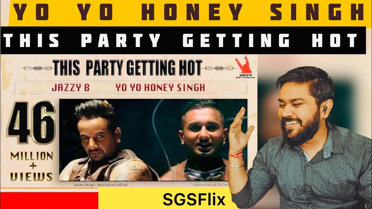Reaction on This Party Getting Hot | Yo Yo Honey Singh - Jazzy B ...