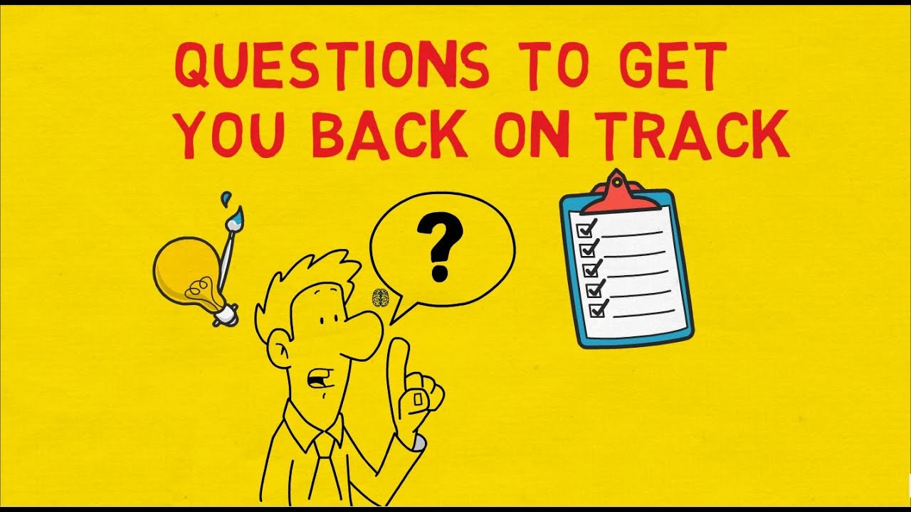 Questions And Ways To Get You Back On Track When You ve Lost Your Way questions-and-ways-to-get-you-back-on-track-when-you-ve-lost-your-way