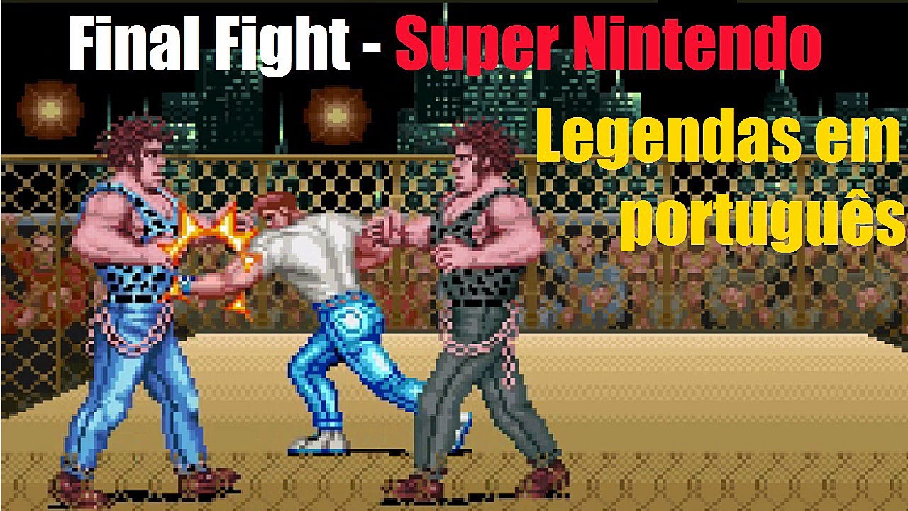 Final Fight - Super Nintendo - Detonado com legendas em português ...