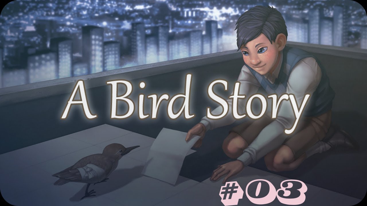 LET´S PLAY A BIRD STORY #03 🐦 Irgendwann muss man Lebewohl sagen... 🐦 ...