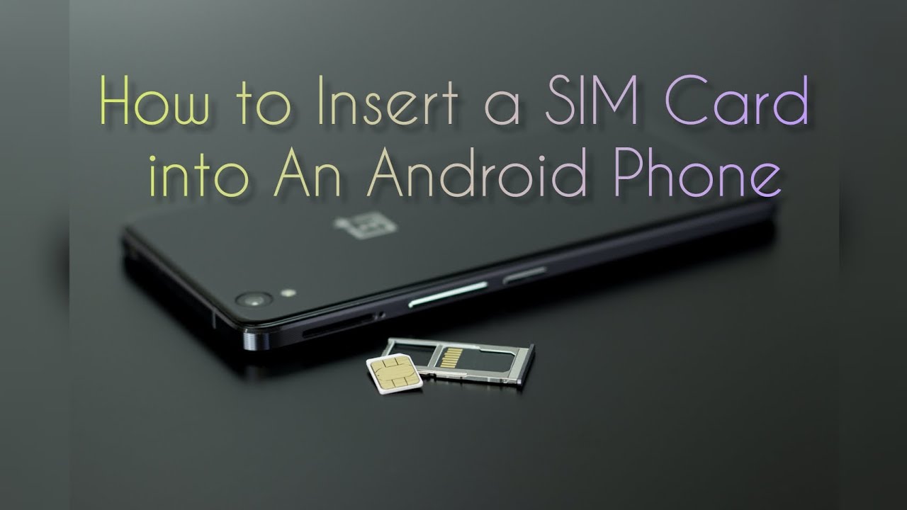 How to Insert a SIM Card into An Android Phone - YouTube