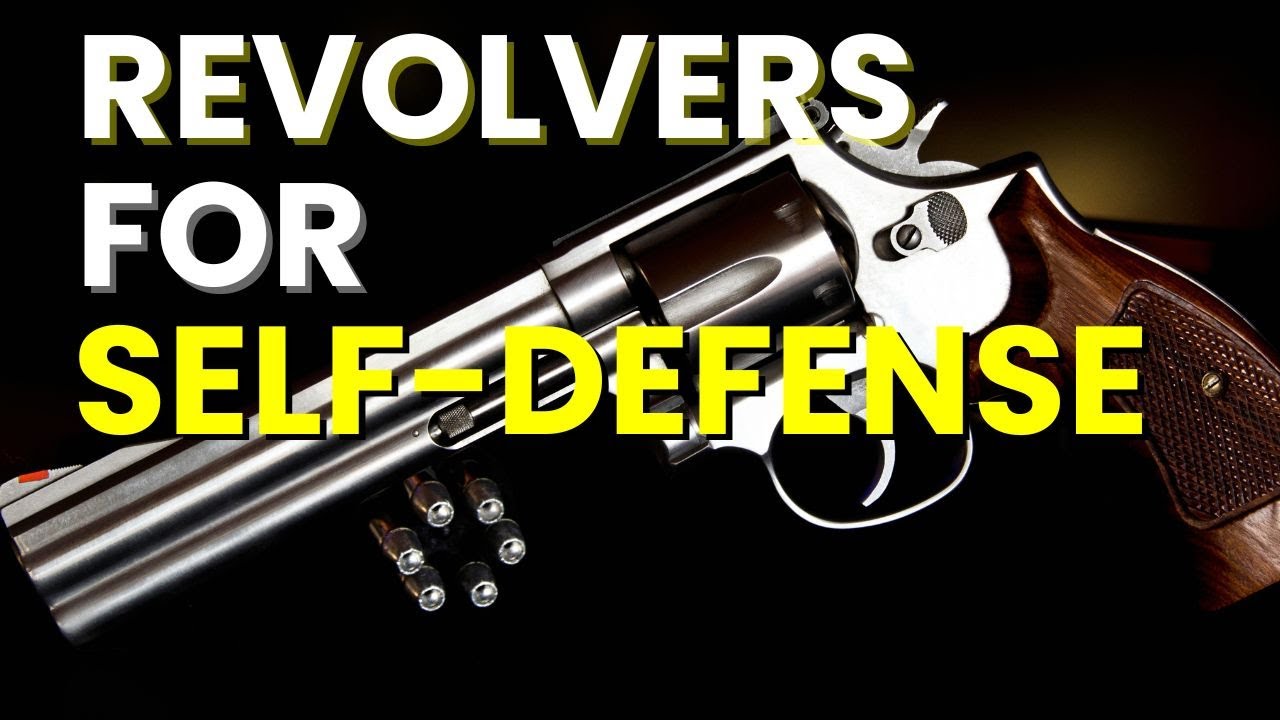 REVOLVERS FOR SELF DEFENSE | HOME DEFENSE | (REVOLVER) - YouTube