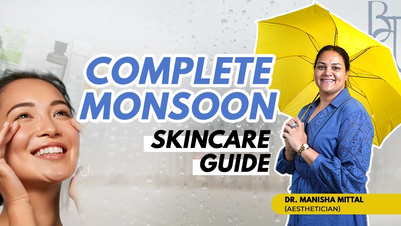 Complete monsoon skincare guide by an aesthetician- (5 Monsoon skin ...