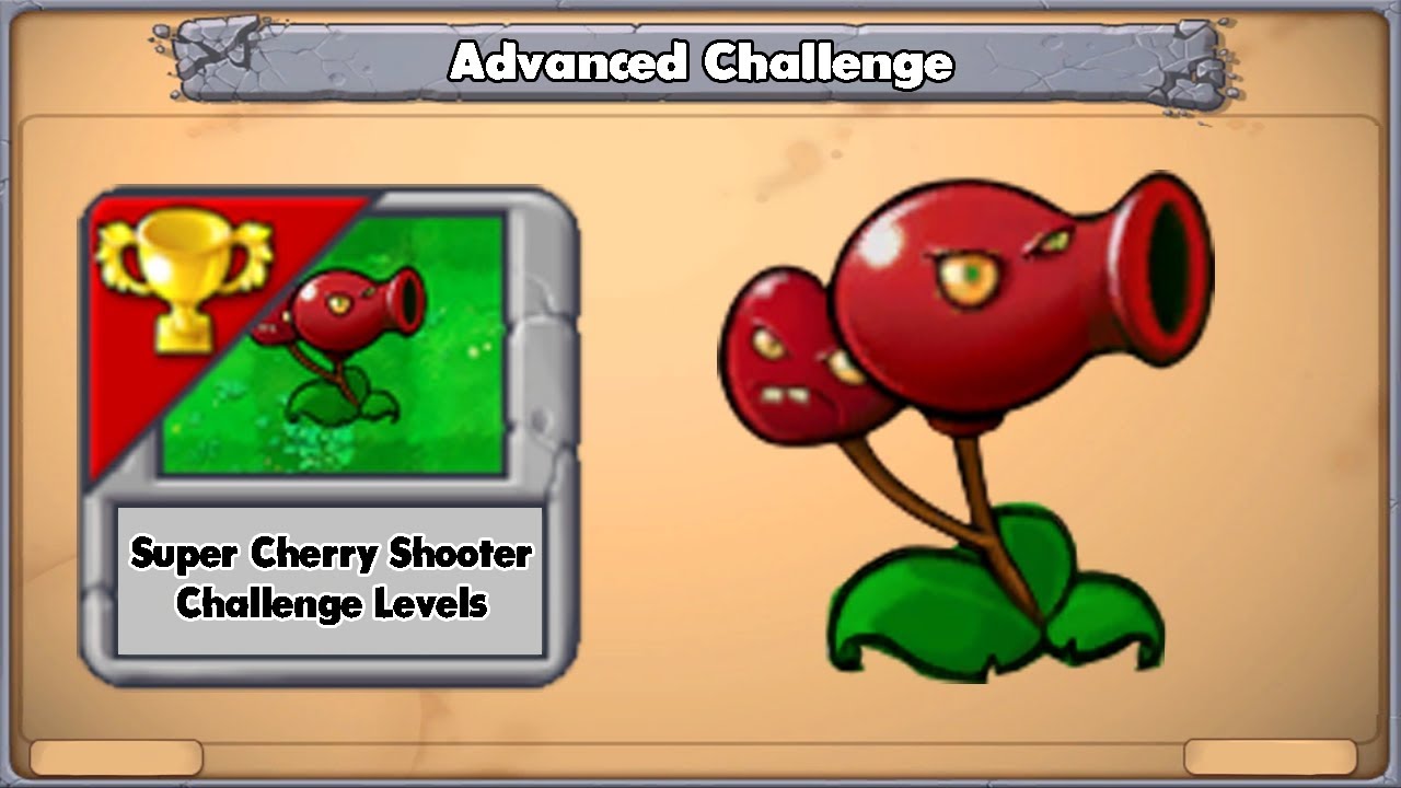 Advance Challenge • Super Cherry Shooter Challenge Levels • Plants vs ...