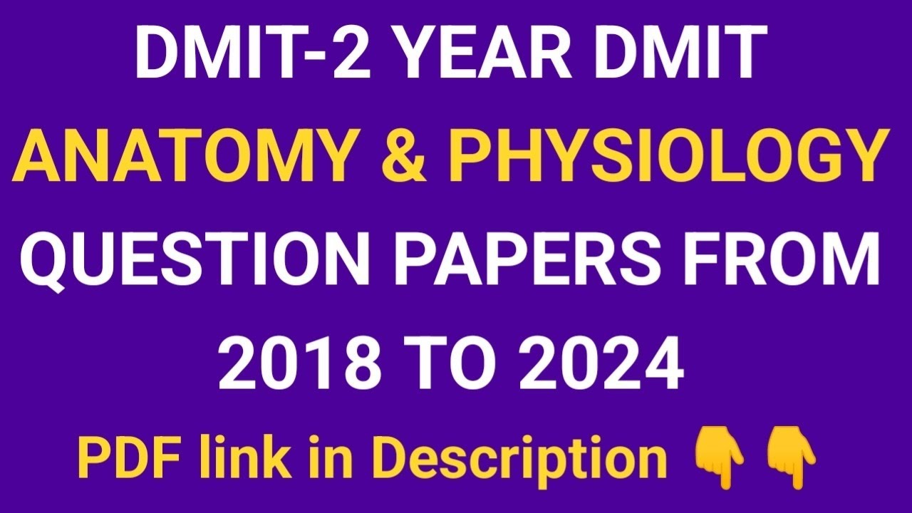 DMIT-2 YEAR DMIT ANATOMY & PHYSIOLOGY QUESTION PAPERS FROM 2018 TO 2024 ...