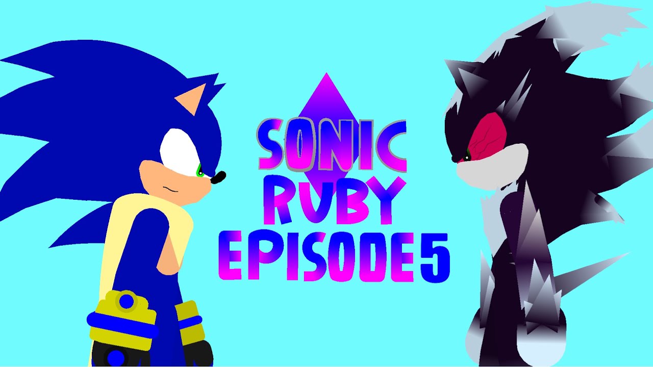 Sonic: Ruby Episode 5 (HypErChÆrgED) - YouTube
