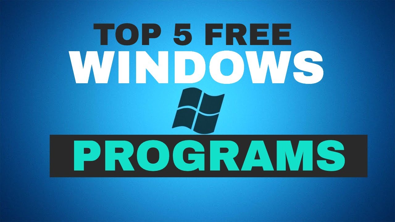 Top 5 Free Windows Software, Programs Useful! (Apps 2019) - YouTube