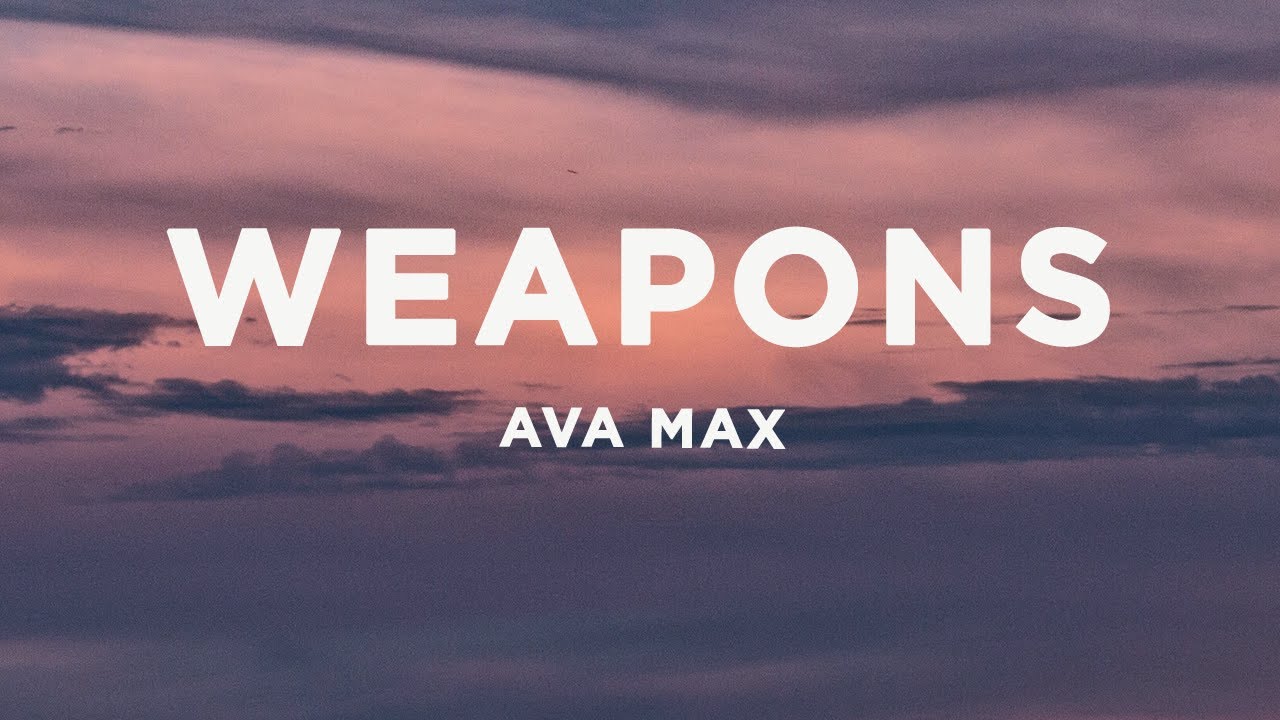 Ava Max - Weapons (Lyrics) - YouTube Music