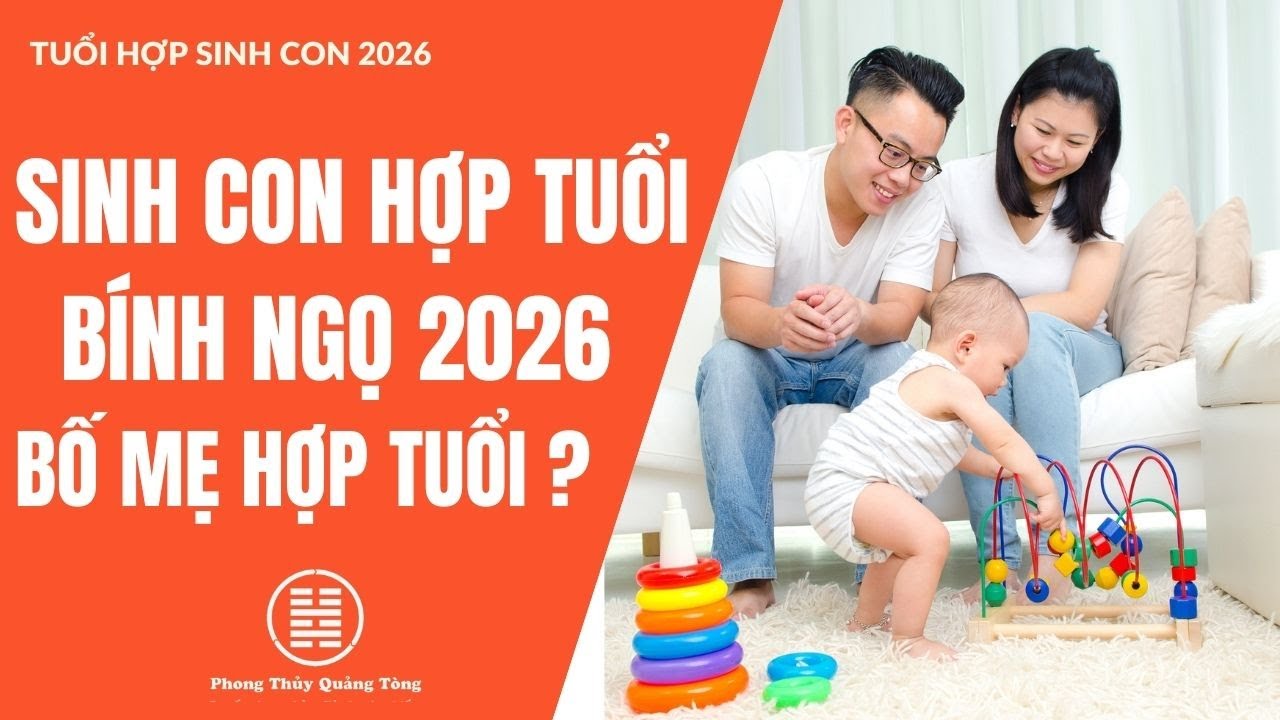 Sinh con 2026 mệnh gì, Sinh con hợp tuổi bố mẹ | Sinh con theo ý muốn ...