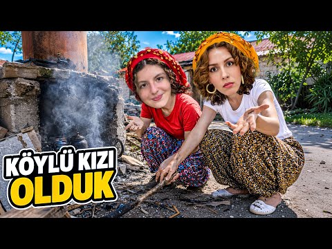 KÖYE GELDİK KÖY HAYATINI ÖĞRENİYORUZ KÖYLÜ KIZI OLDUK 
