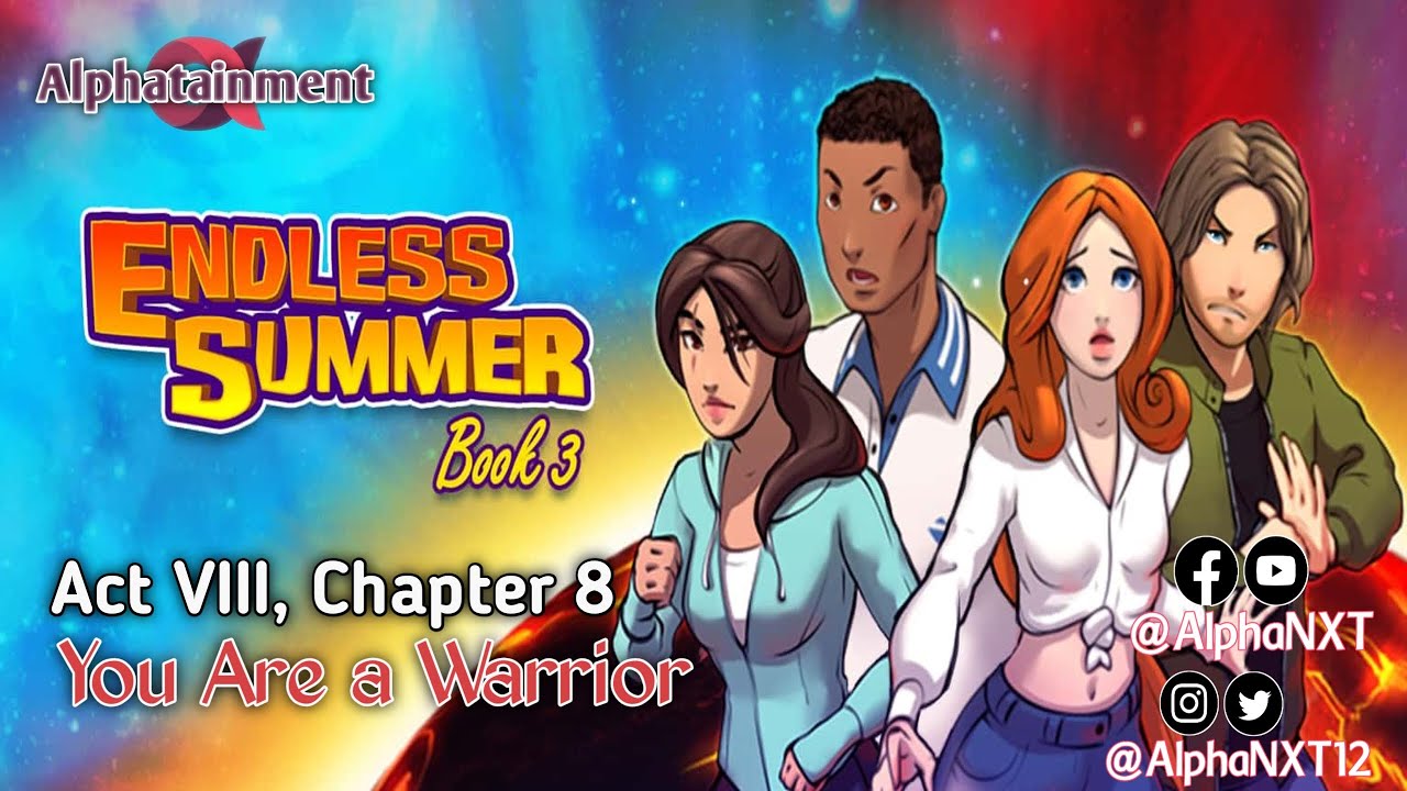 Endless Summer | Book 3 - Act VIII, Chapter 8 - You Are a Warrior ...