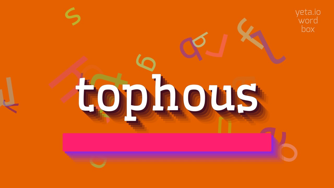 TOPHOUS - How to say Tophous? - YouTube