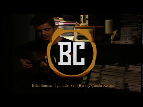 Bilal Sonses - İçimdeki Sen (Berkay Çandır Remix)