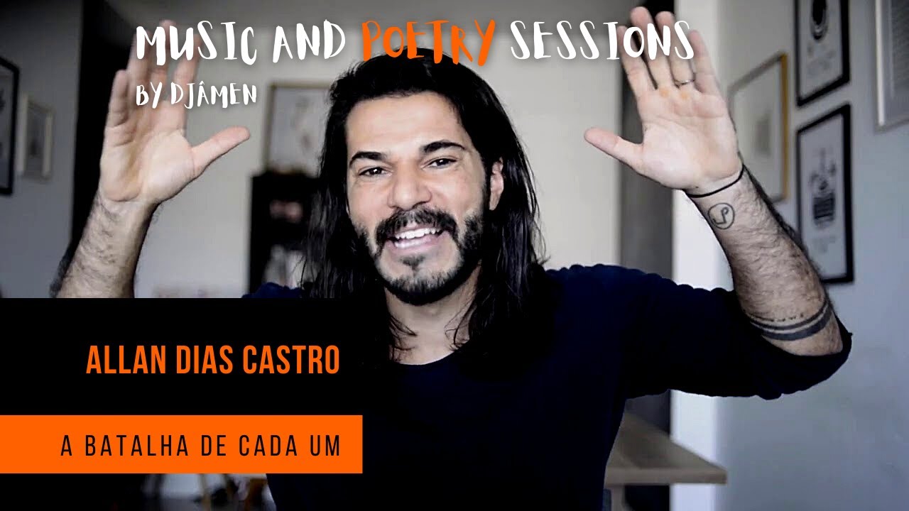 MUSIC AND POETRY com Allan Dias Castro "A batalha de cada um". - YouTube