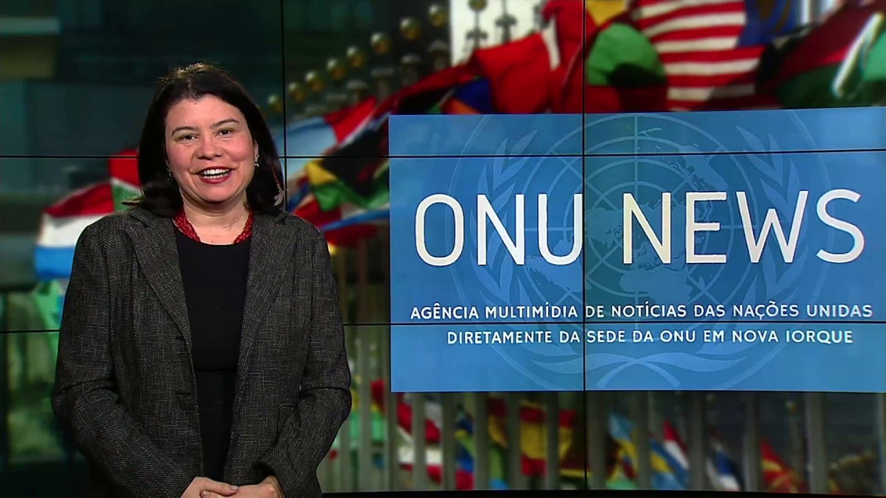 Notícias das Nações Unidas em português: assine o canal da ONU News ...
