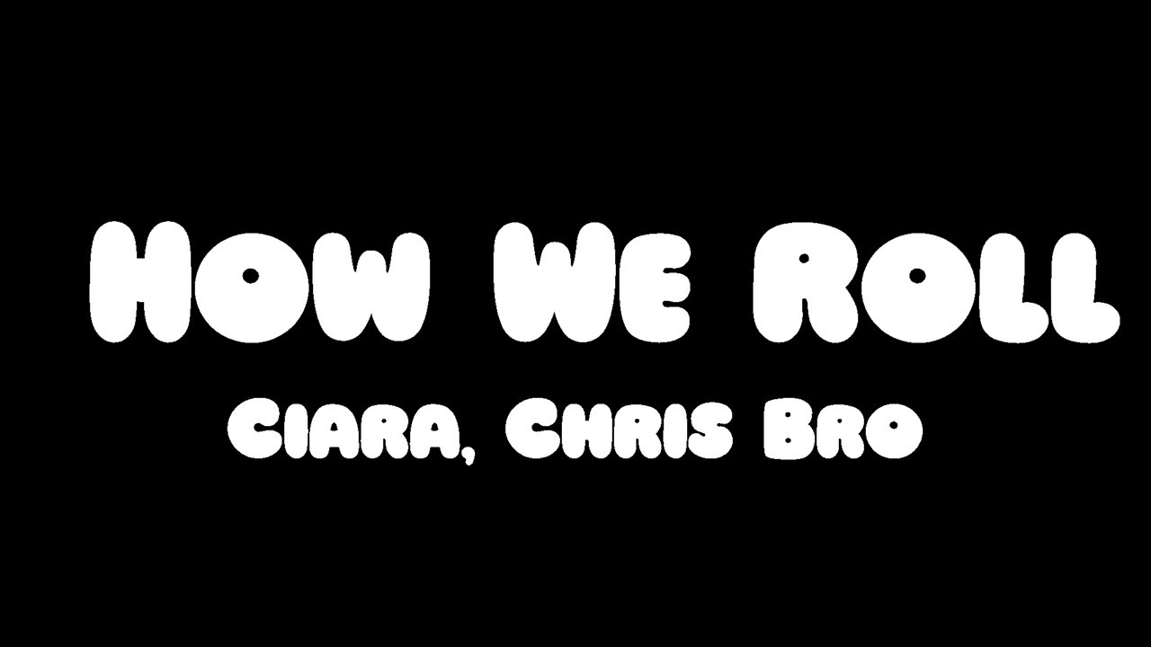 Ciara, Chris Brown - How We Roll (Lyrics) - YouTube