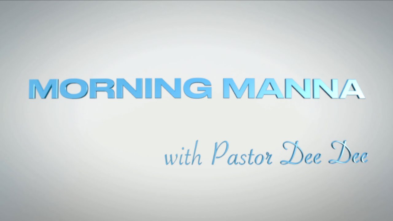 MORNING MANNA with Pastor Dee Dee 10/13/2023 - YouTube