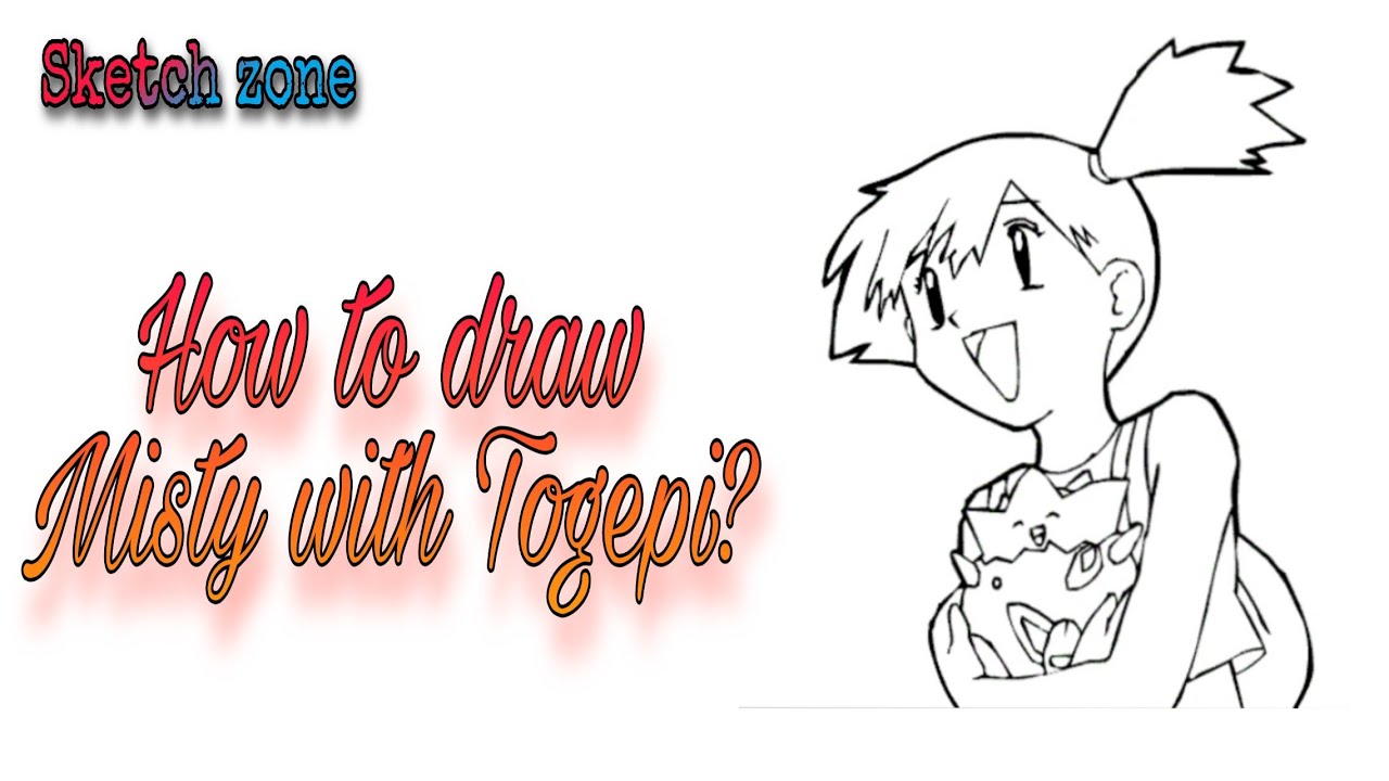 How to draw Misty with Togepi |Easy sketch of Misty with Togepi - YouTube