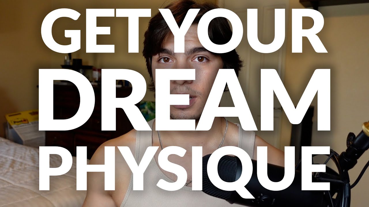 How to Achieve Your Ideal Physique (5 Steps) - YouTube