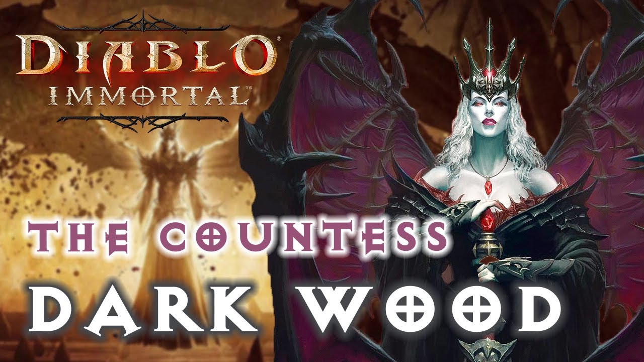 Diablo Immortal | The Countess Hồi Sinh, Nhiệm Vụ Vùng Dark Wood - YouTube