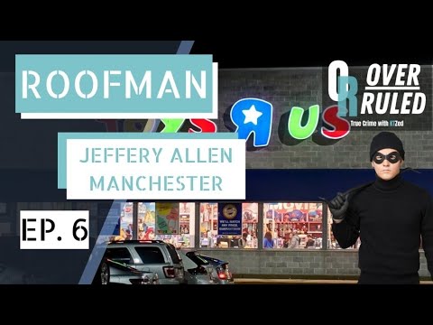 Overruled Episode 6 - Roofman, Jeffery Allen Manchester - YouTube