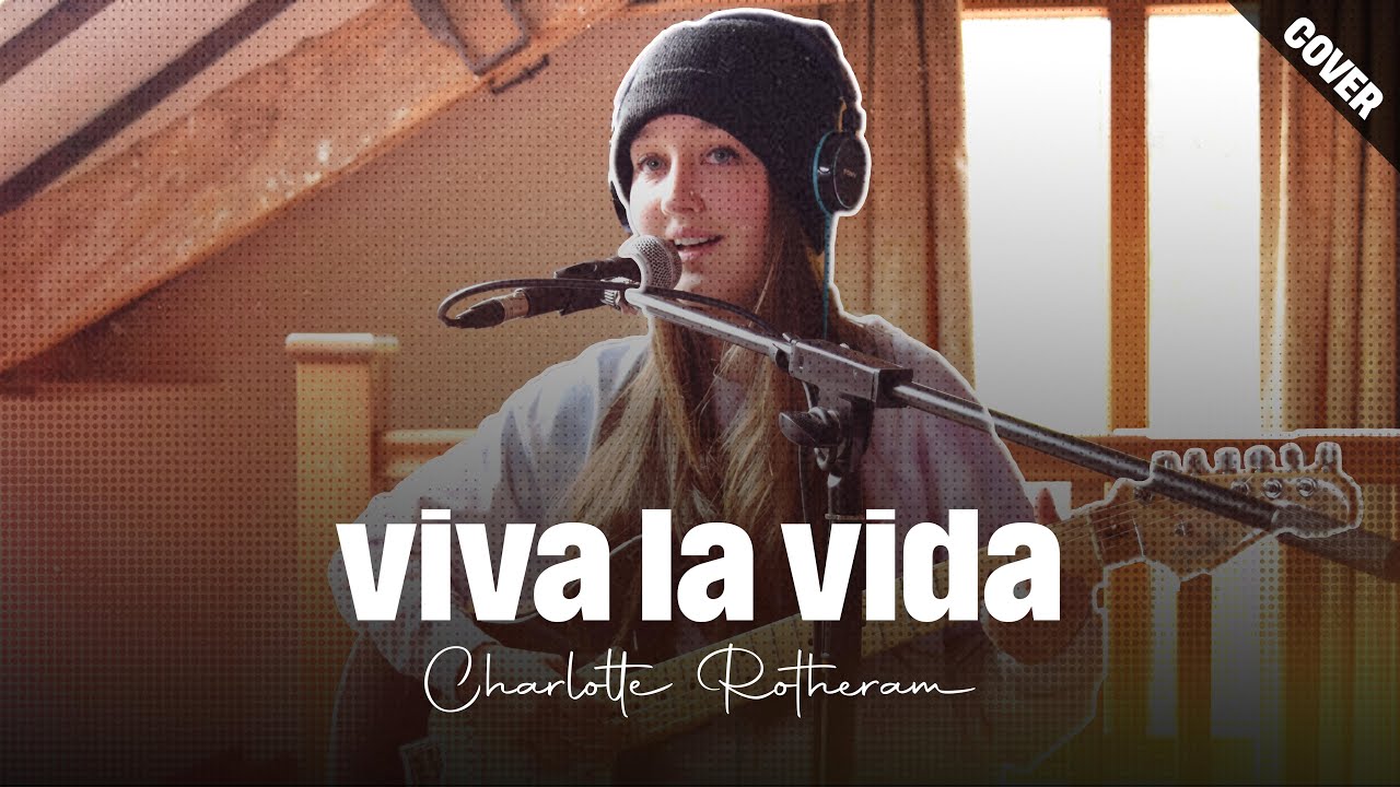 Viva La Vida - Coldplay | Charlotte Rotheram Cover - YouTube