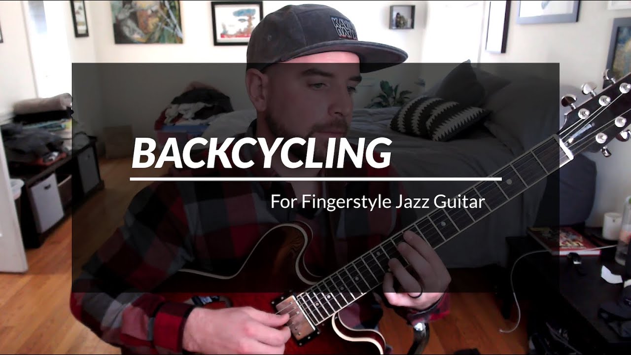 Learn Backcycling For Fingerstyle Jazz Guitar In 7 Minutes - YouTube