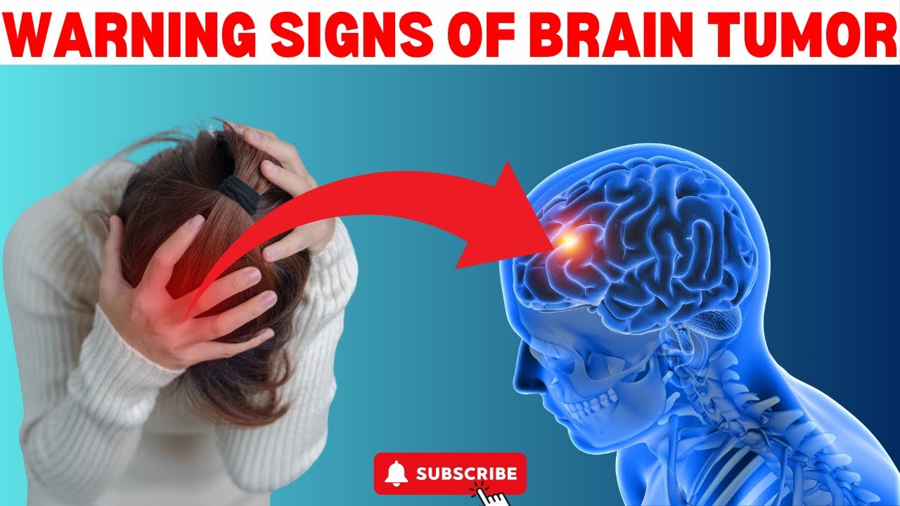 10 Subtle Warning Signs That You Have A Brain Tumor - Assessing Your ...