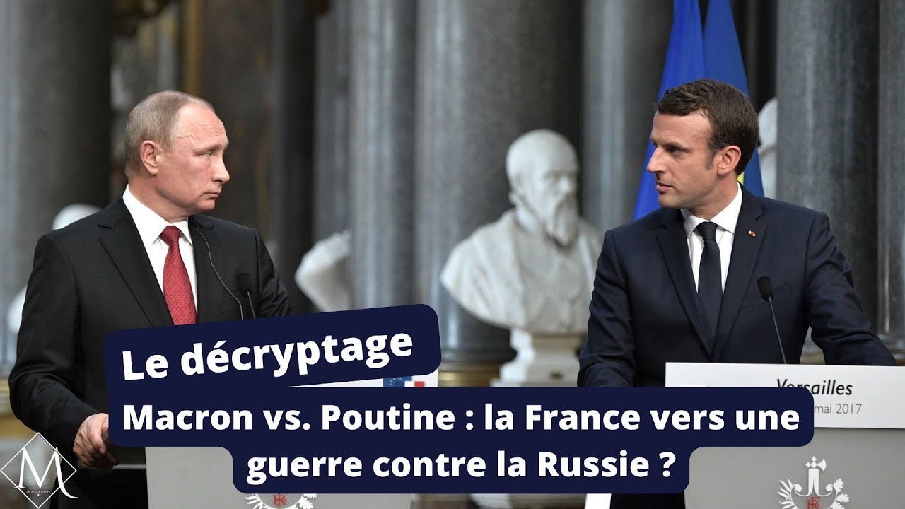 Macron vs. Poutine : la France vers une guerre contre la Russie ? - YouTube