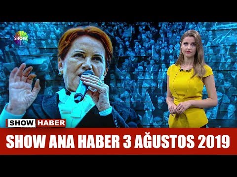 Show Ana Haber 3 Ağustos 2019