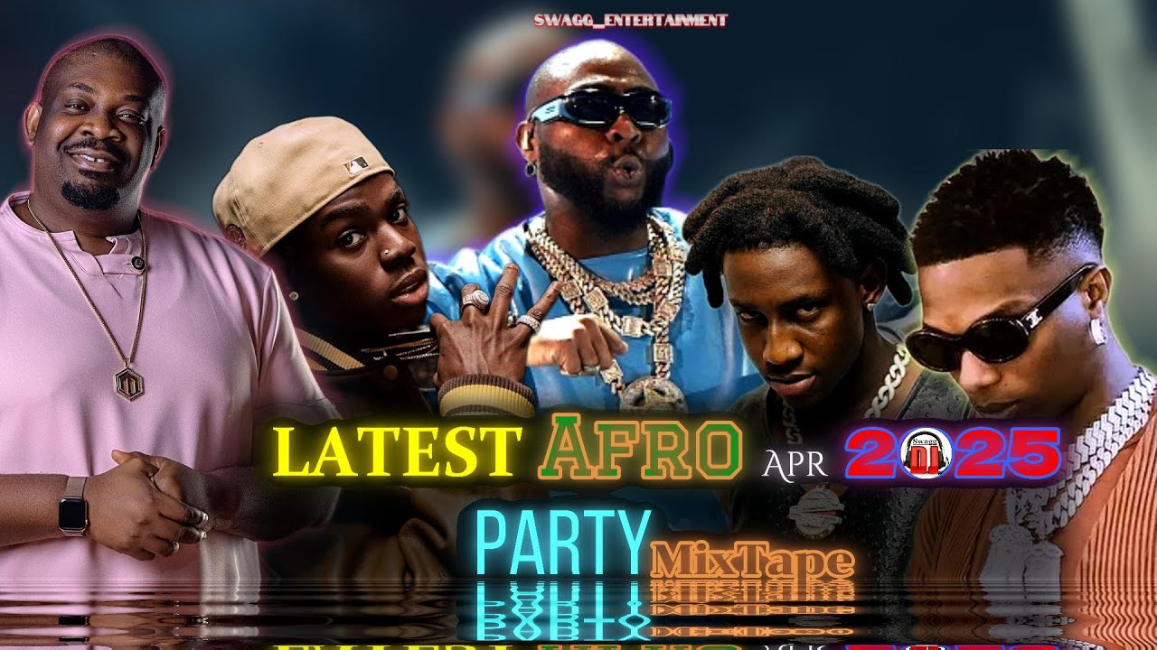 DEEJAY SWAGG LATEST APR 2025 AFROBEAT Party MIXTAPE - YouTube