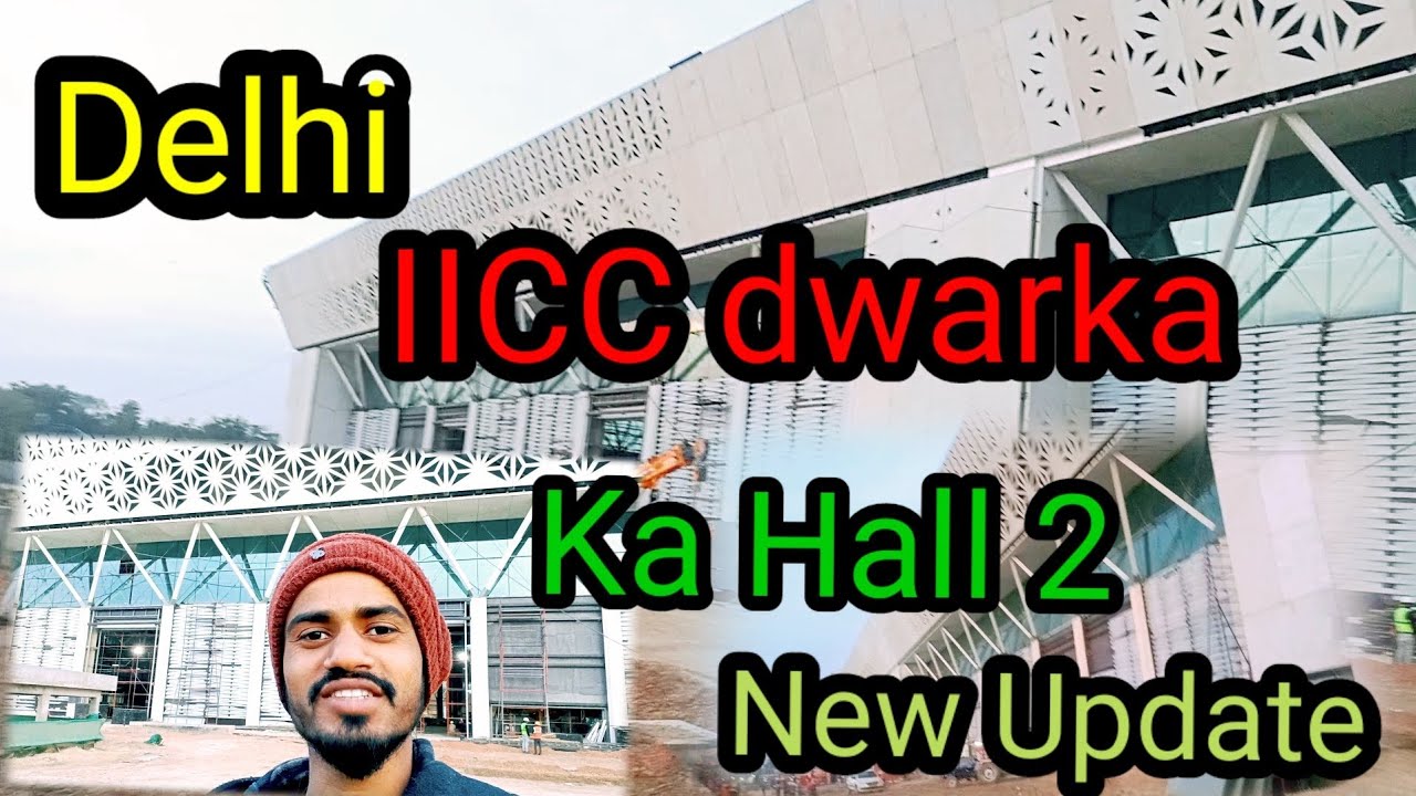 IICC dwarka construction update Hall 2 Full Hindi #Skusmanivlog - YouTube