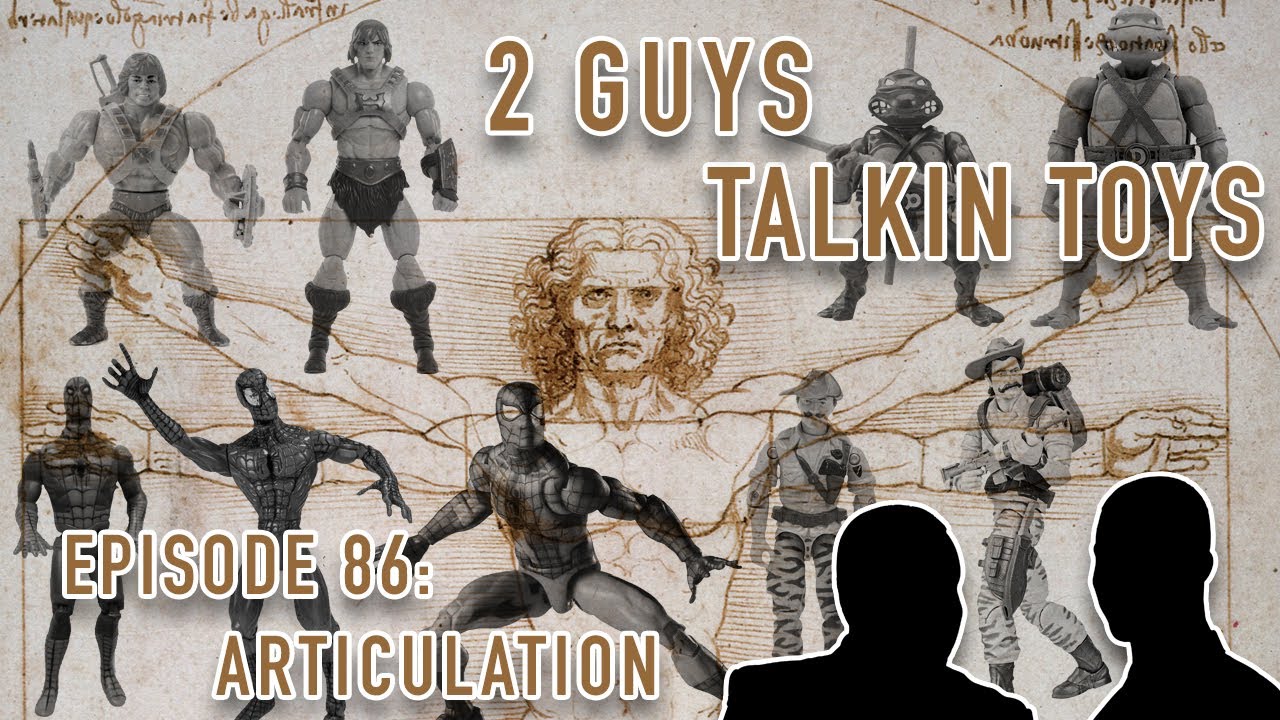 2 Guys Talkin' Toys - EP086 - Articulation - YouTube