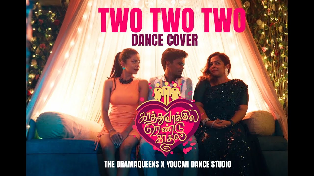Two Two Two - Dance cover |Kaathuvaakula Rendu Kaadhal|Nayanthara ...