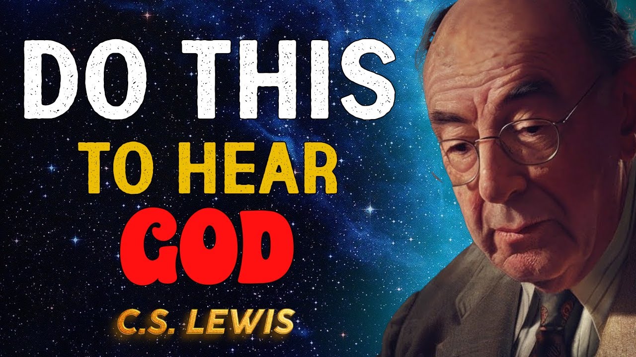 If You Want to Hear The Voice Of God, DO THESE 8 THINGS - C.S Lewis ...