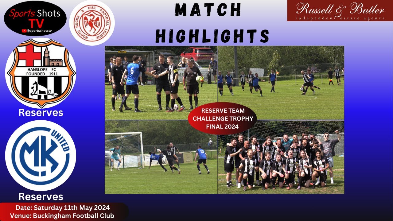 (MATCH HIGHLIGHTS) Hanslope Reserves vs MK United Reserves 11/05/24 ...