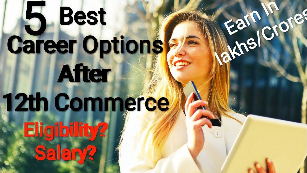 Best Career Options After 12th Commerce||Career opportunities after ...