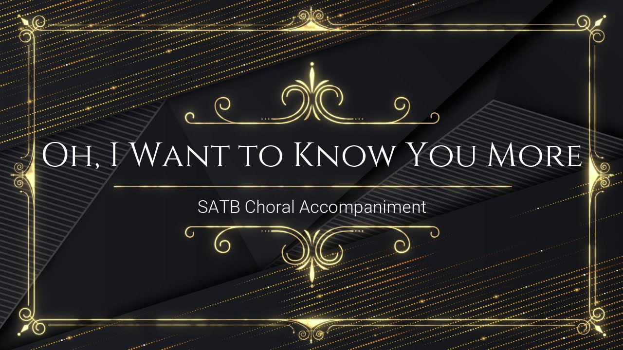 Oh I Want To Know You More SATB Piano Accompaniment Lyrics YouTube oh-i-want-to-know-you-more-satb-piano-accompaniment-lyrics-youtube