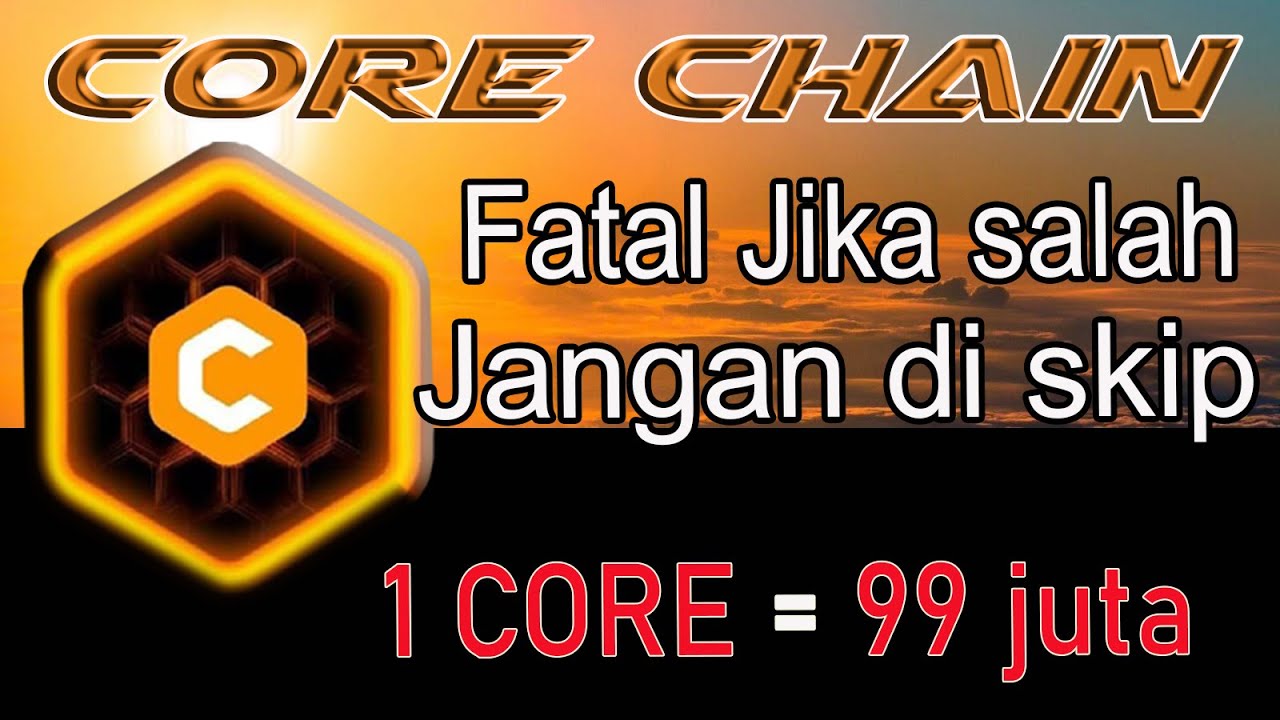 Core Chain Update | Jangan salah untuk utak atik aplikasi akibatnya Fatal | simak jangan di skip ...