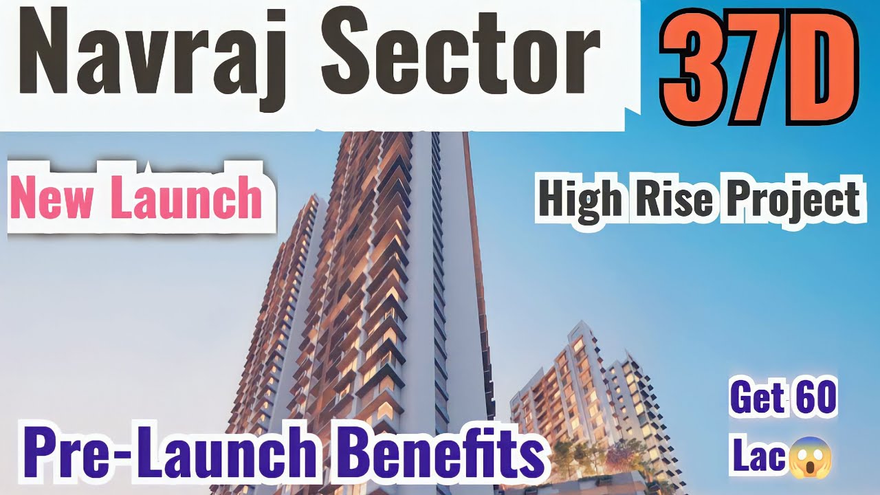 Navraj Sector 37D | New High Rise Project Launch | Ultra Luxury ...