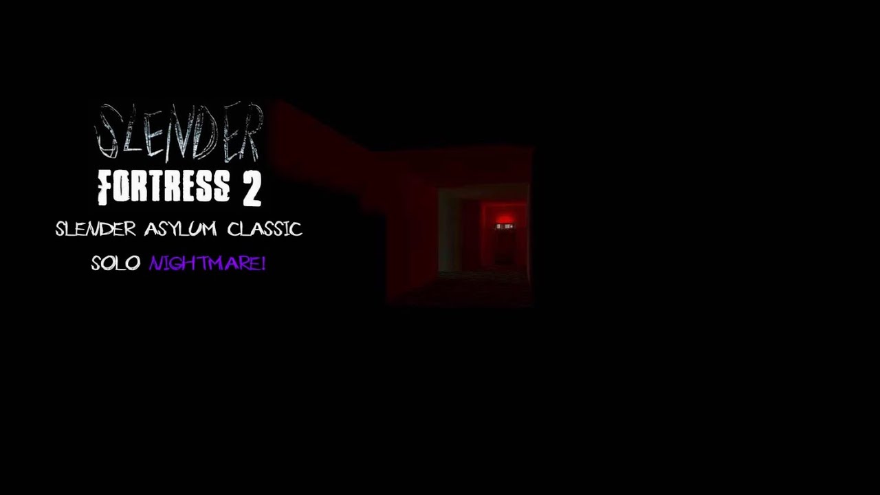 Slender Fortress 2 | Pt.103 | Asylum Classic | Solo Map [Nightmare ...