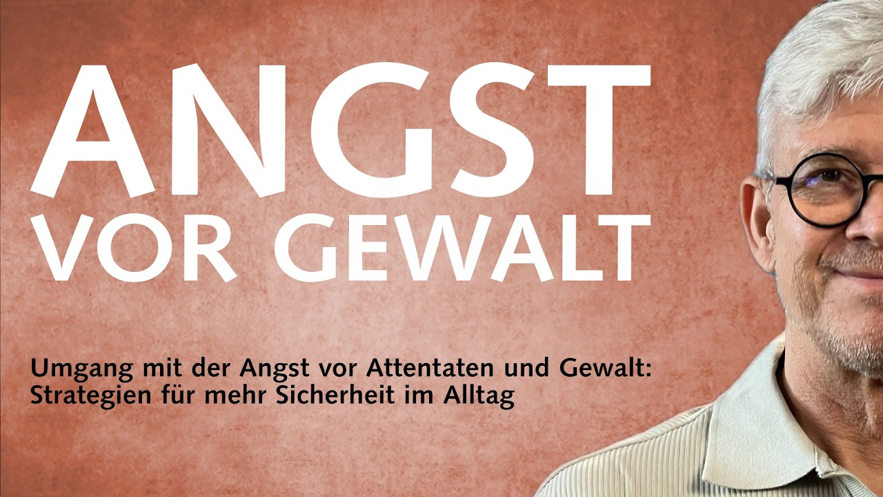 Umgang mit der Angst vor Attentaten und Gewalt: Strategien für mehr ...