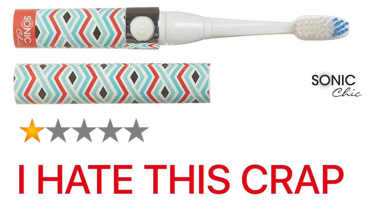 "Sonic Chic Toothbrush" by "Lifes2good" is appalling! Piece of crap 💩 ...