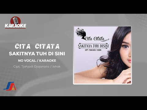 Cita Citata - Sakitnya Tuh Disini (Official Karaoke Video) | No Vocal