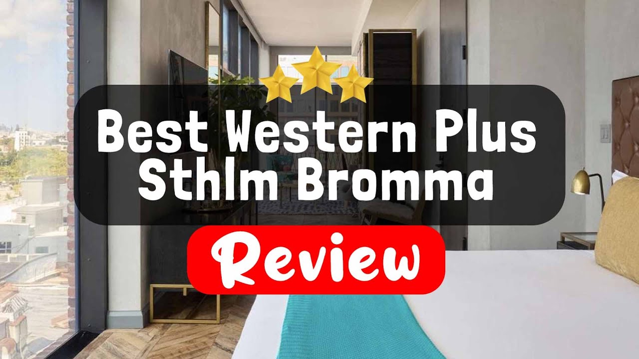 Best Western Plus Sthlm Bromma, Stockholm Review - Is This Hotel Worth ...
