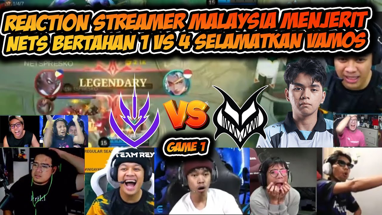 REACTION STREAMER MALAYSIA MENJERIT !! NETS 1 VS 4 BERTAHAN !! TEAM VAMOS VS TEAM REY GAME 1 MPL ...