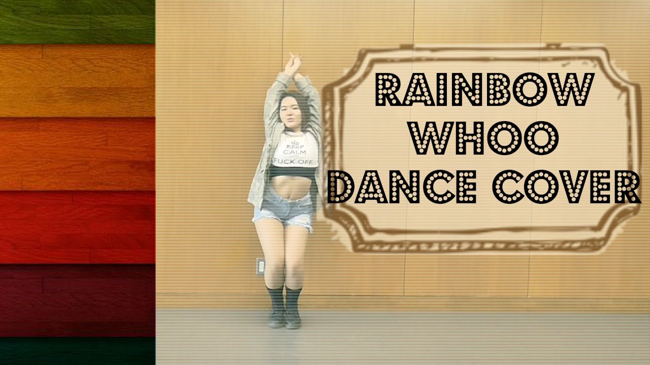 Rainbow Whoo Dance Cover - 레인보우 댄스 커버 - レインボー ウー 踊ってみた - YouTube