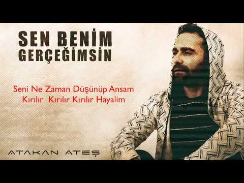 Sen Benim Gerçeğimsin  - Atakan Ateş