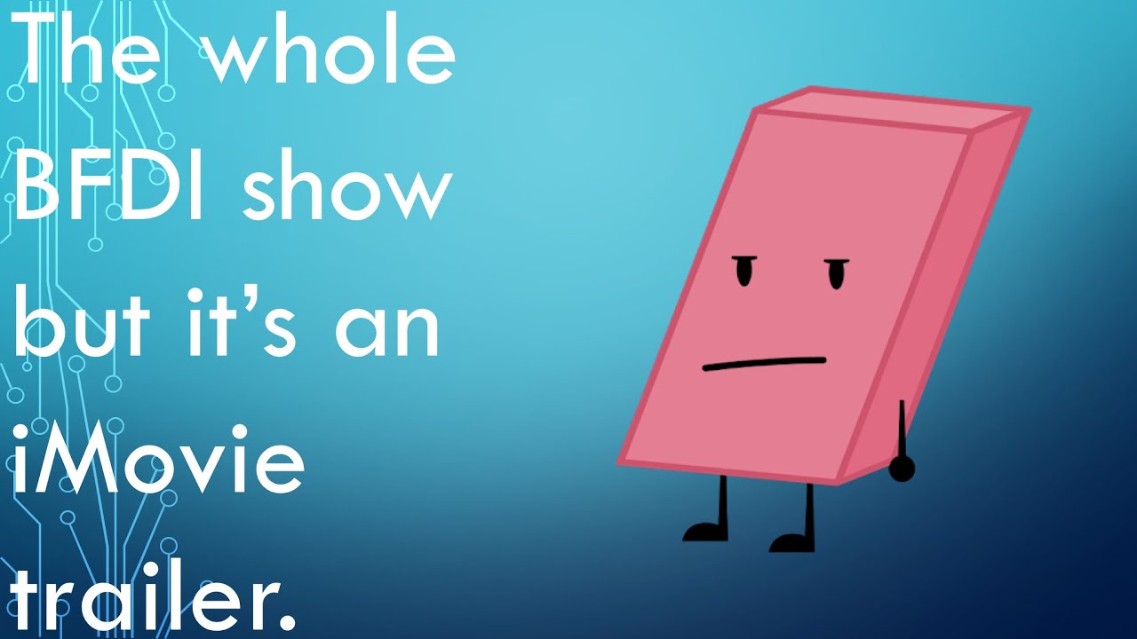 BFDI But it’s an iMovie trailer. - YouTube